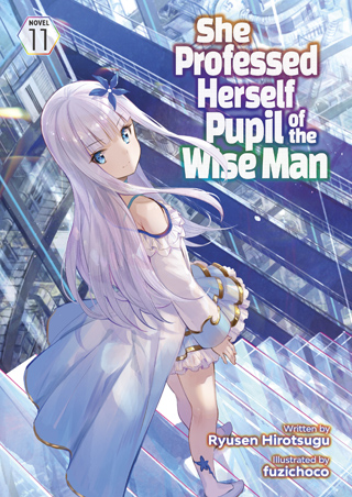 She Professed Herself Pupil of the Wise Man (Light Novel) Vol. 11 ...