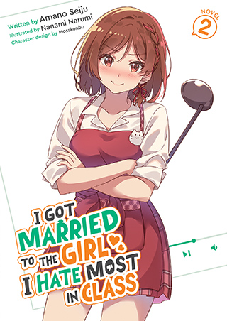 I Got Married to the Girl I Hate Most in Class (Light Novel) | Seven Seas Entertainment