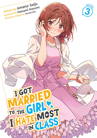 I Got Married to the Girl I Hate Most in Class (Light Novel) | Seven Seas Entertainment